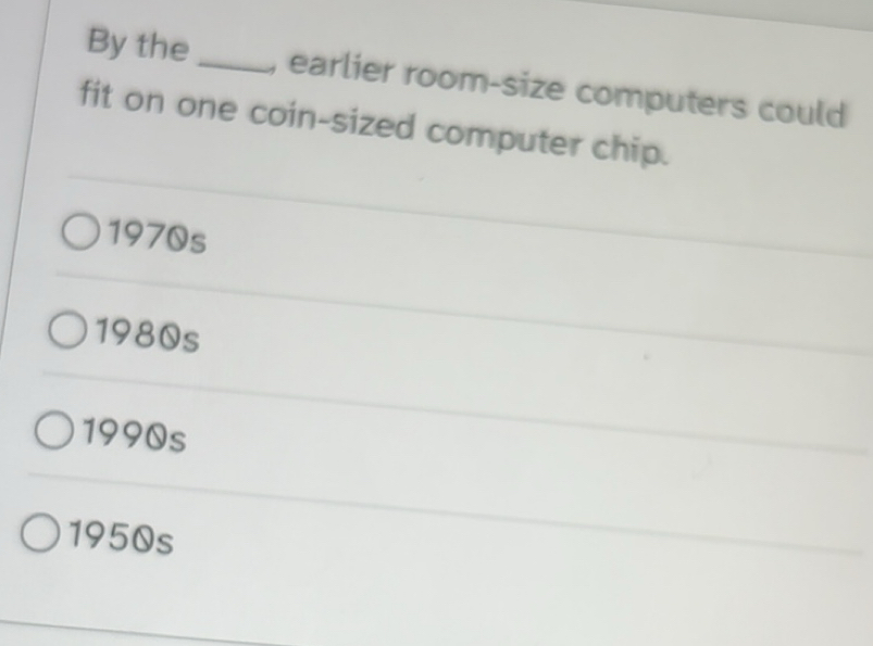 Solved: By the_ , earlier room-size computers could fit on one coin ...