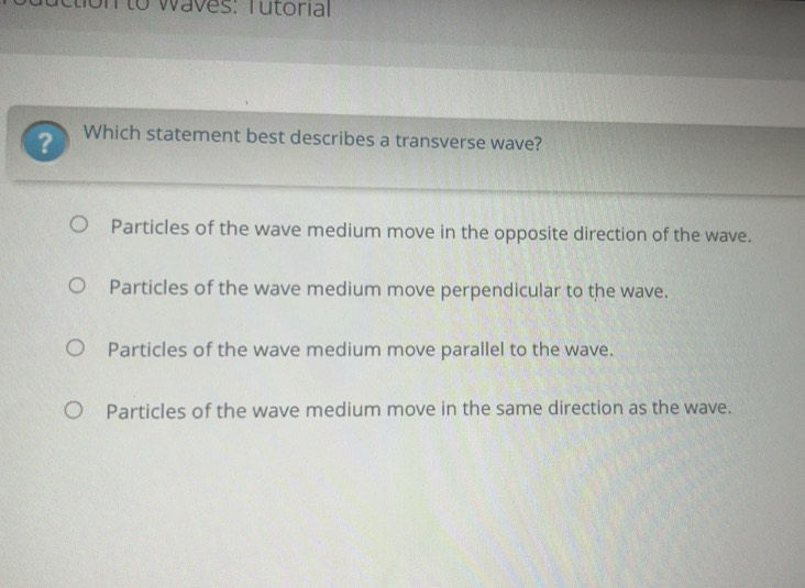 Solved: to Waves: Tutorial ? Which statement best describes a ...