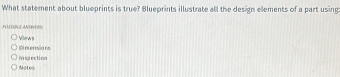 Solved: What statement about blueprints is true? Blueprints illustrate ...