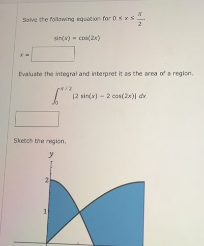 Solved: Solve the following equation for 0≤ x≤ π /2 . sin (x)=cos (2x ...