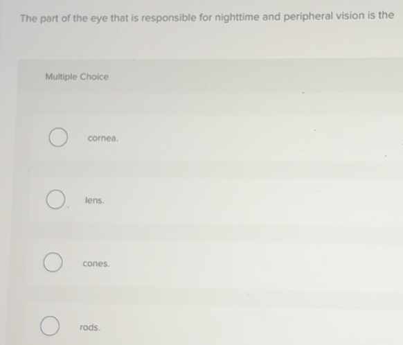 Solved: The part of the eye that is responsible for nighttime and ...