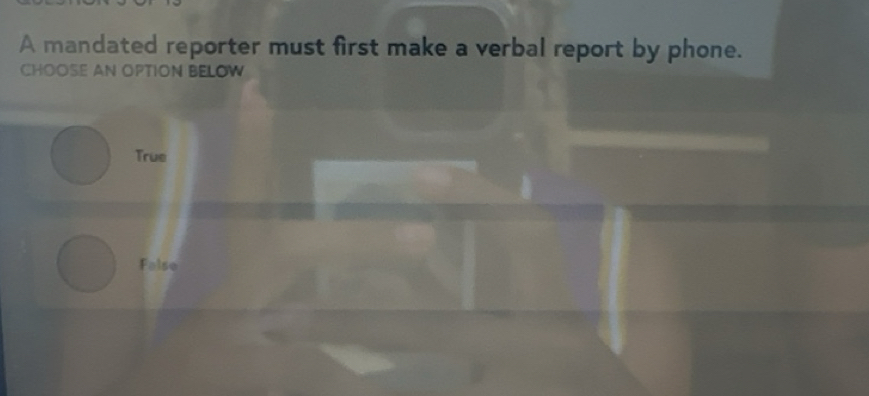 Solved: A mandated reporter must first make a verbal report by phone ...