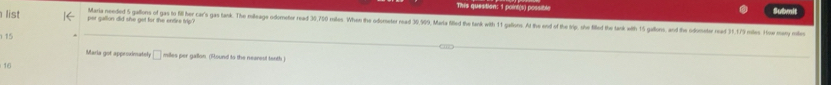 Gelöst:This question: 1 point(s) possible Submit list per gallon did ...