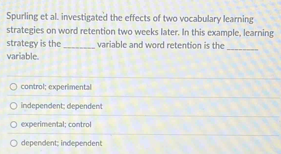 Solved: Spurling et al. investigated the effects of two vocabulary ...