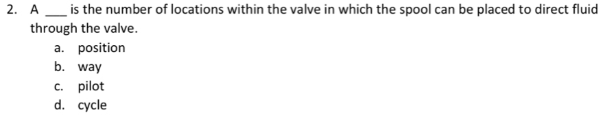 Solved: A _is the number of locations within the valve in which the ...