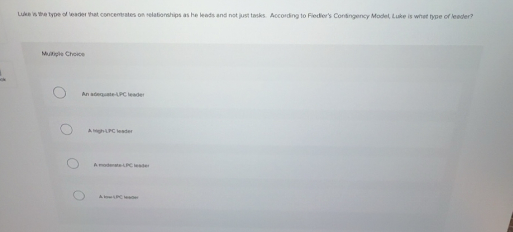 Solved: Luke is the type of leader that concentrates on relationships ...