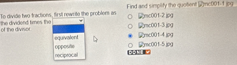 Solved: Find and simplify the quotient _ mc001-1.jpg To divide two fractions, first rewrite the ...