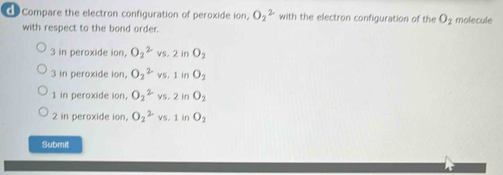 Solved: Compare the electron configuration of peroxide ion, O_22 with ...