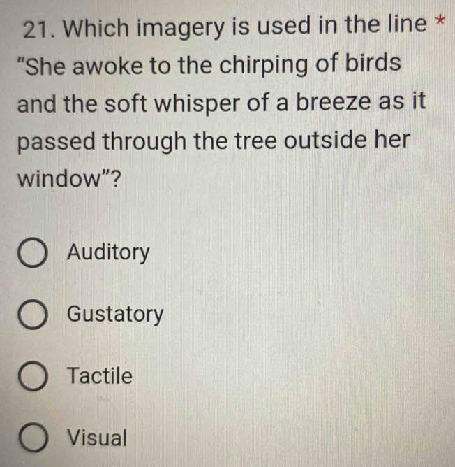 Solved: Which imagery is used in the line * “She awoke to the chirping ...