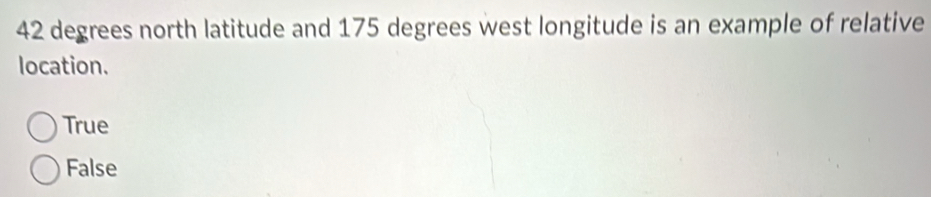 Solved: 42 degrees north latitude and 175 degrees west longitude is an ...