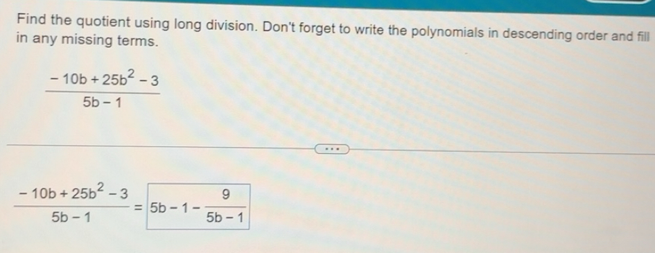 Solved: Find the quotient using long division. Don't forget to write ...