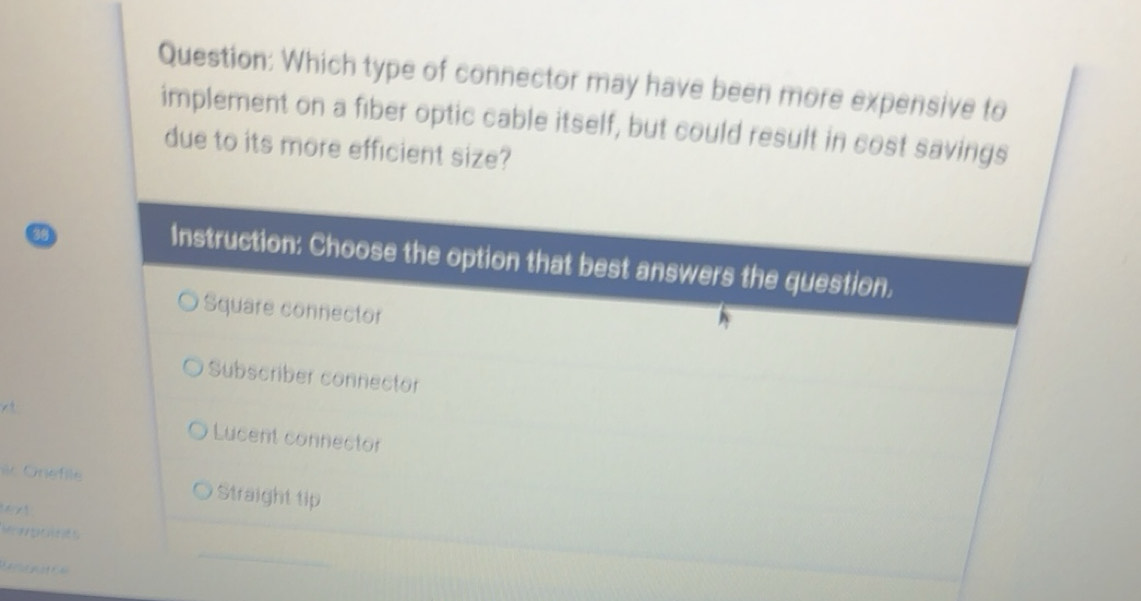 Solved: Which type of connector may have been more expensive to ...