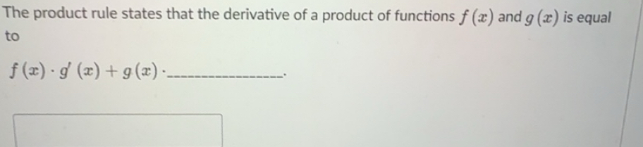 Solved: The product rule states that the derivative of a product of ...