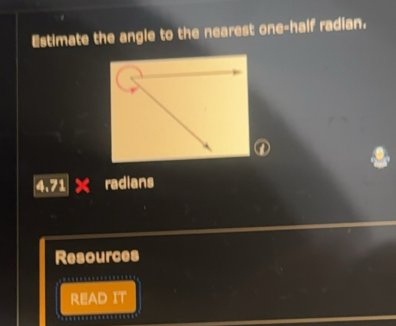 Solved: Estimate the angle to the nearest one-half radian. 4.71 X ...