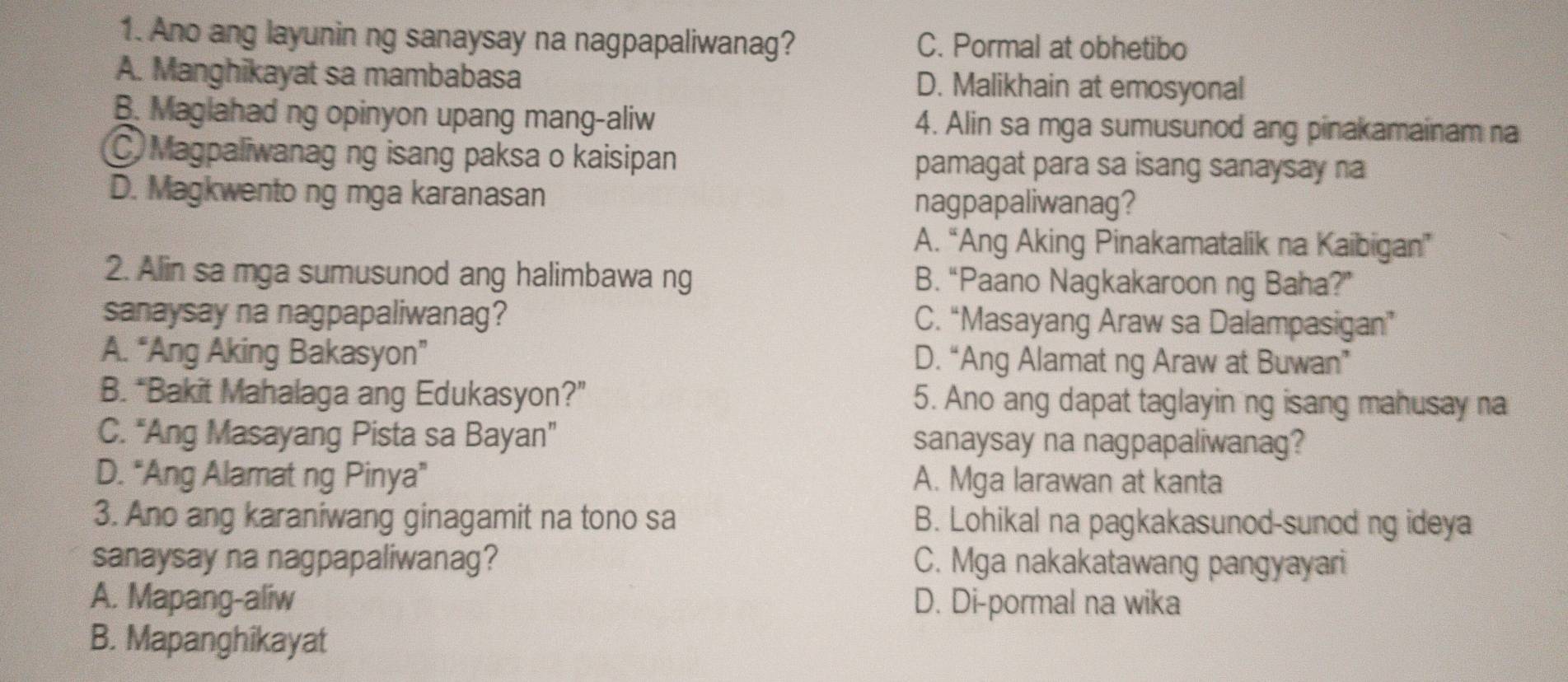 Solved: Ano ang layunin ng sanaysay na nagpapaliwanag? C. Pormal at ...