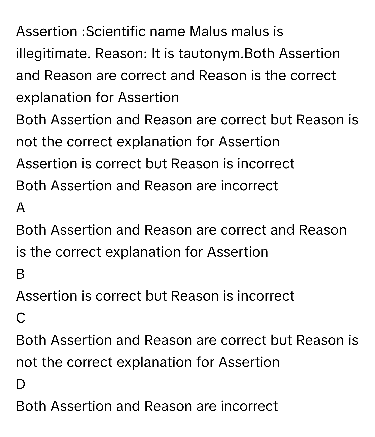 Solved: Assertion :Scientific name Malus malus is illegitimate. Reason ...