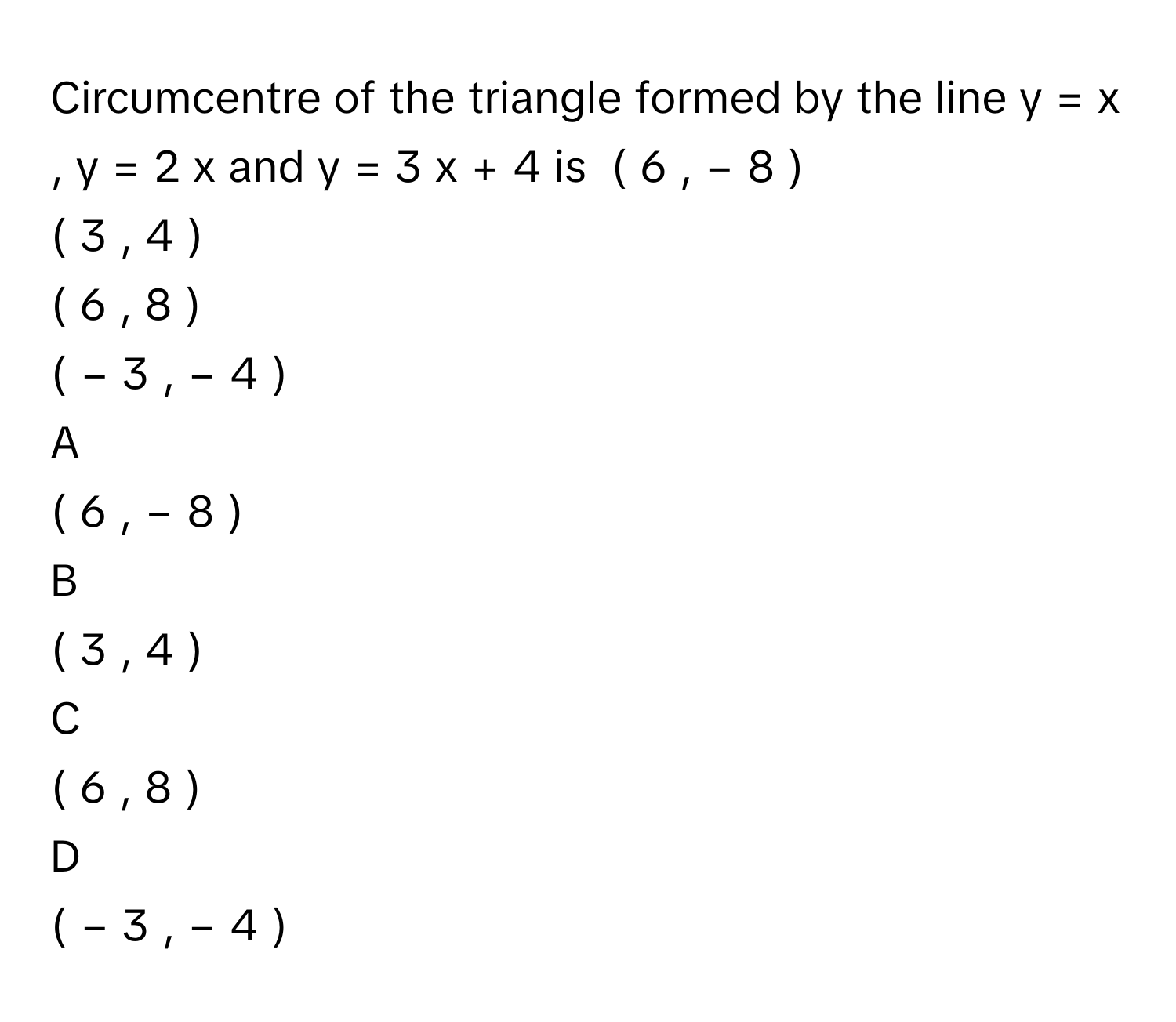 Solved: Circumcentre of the triangle formed by the line y = x , y = 2 x and y = 3 x [Math]