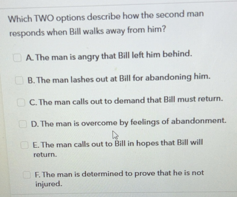 Solved: Which TWO options describe how the second man responds when ...