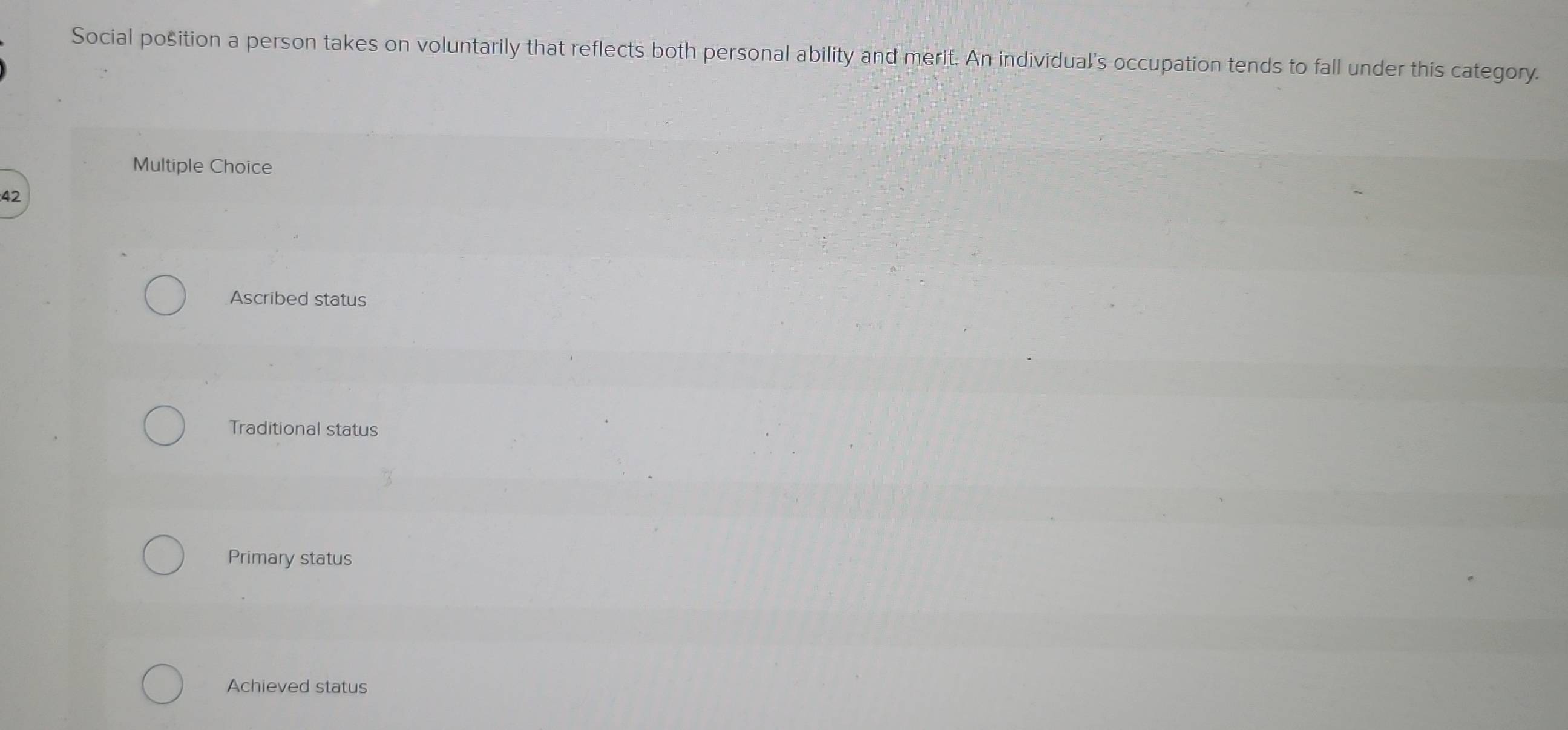 Solved: Social position a person takes on voluntarily that reflects ...