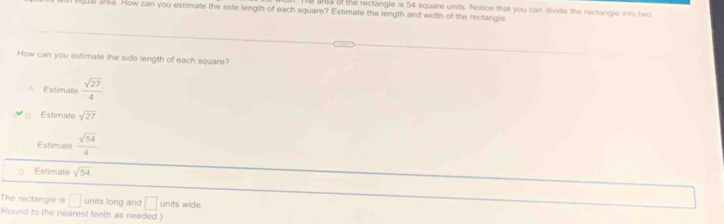 Solved: area of the rectangle is 54 square units. Notice that you can ...