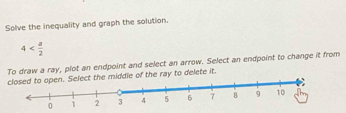Solved: Solve the inequality and graph the solution. 4 To draw a ray ...