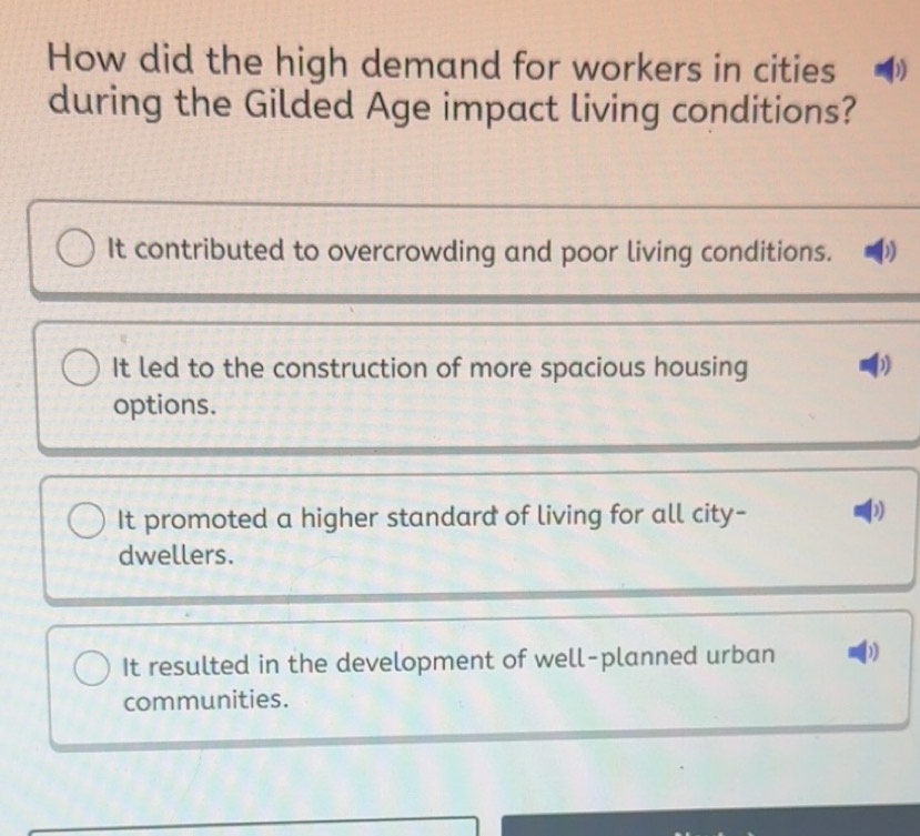 Solved: How did the high demand for workers in cities during the Gilded ...
