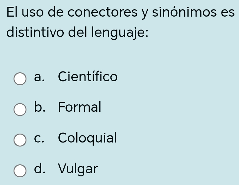 Resuelto:El uso de conectores y sinónimos es distintivo del lenguaje: a ...
