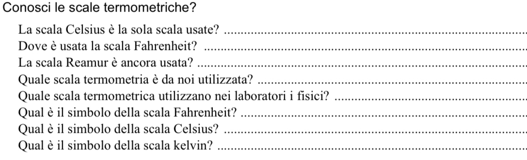 Risolto:Conosci le scale termometriche? La scala Celsius è la sola ...