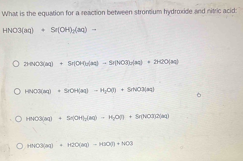 Solved: What is the equation for a reaction between strontium hydroxide ...