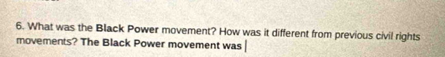 Solved: What was the Black Power movement? How was it different from ...