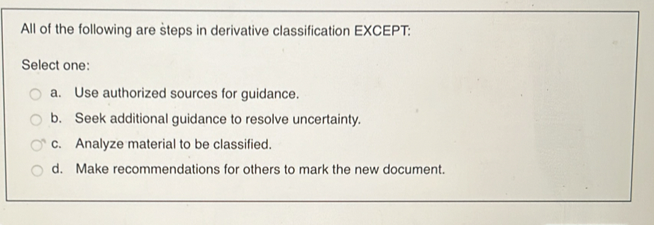 Solved: All of the following are steps in derivative classification ...