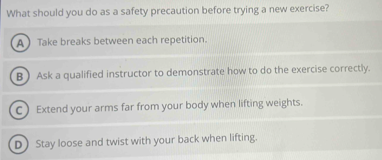 Solved: What should you do as a safety precaution before trying a new ...