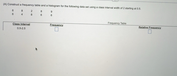 Solved: Construct a frequency table and a histogram for the following ...