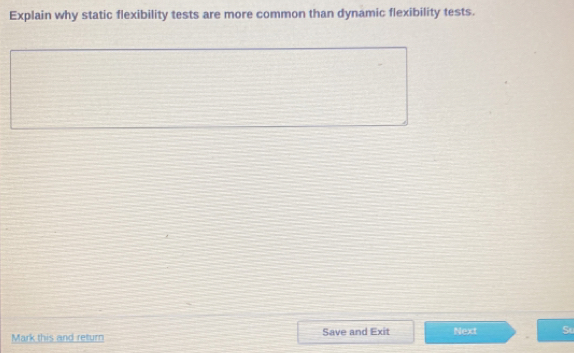 Solved: Explain why static flexibility tests are more common than ...