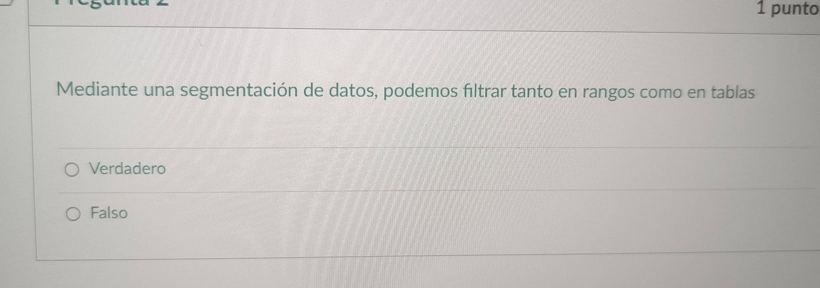 Resuelto:punto Mediante una segmentación de datos, podemos filtrar tanto en rangos como en tablas V