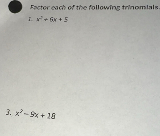 Solved: Factor each of the following trinomials. 1. x^2+6x+5 3. x^2-9x ...