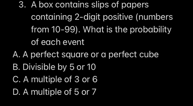 Solved: A box contains slips of papers containing 2 -digit positive ...