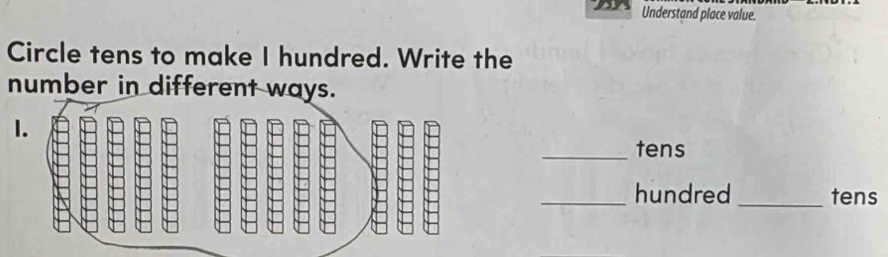 Solved: Understand place value. Circle tens to make I hundred. Write ...
