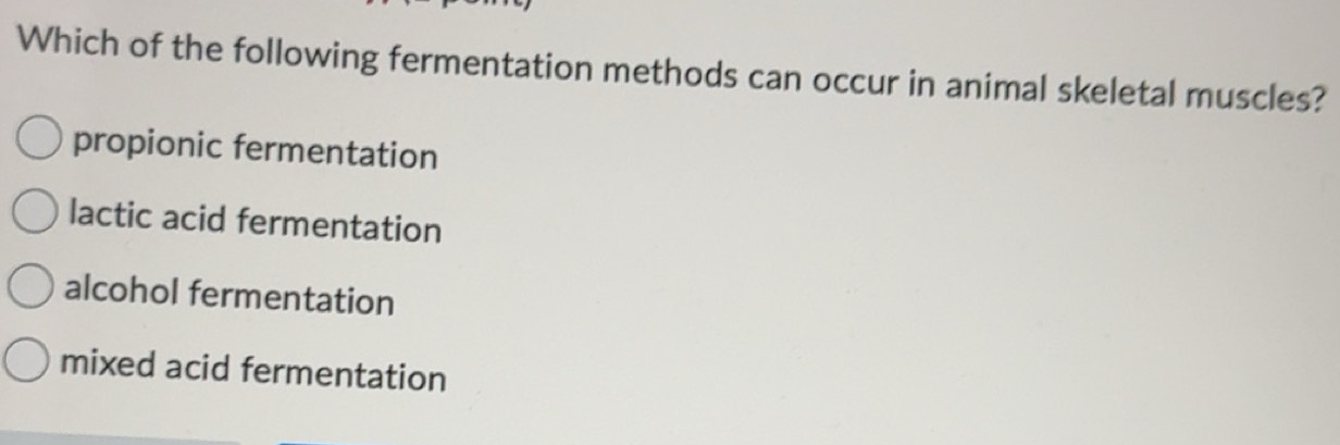 Solved: propionic fermentation lactic acid fermentation alcohol ...