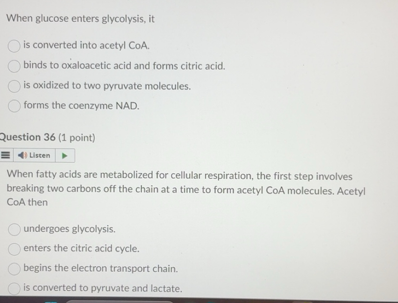 Solved: When glucose enters glycolysis, it is converted into acetyl CoA ...