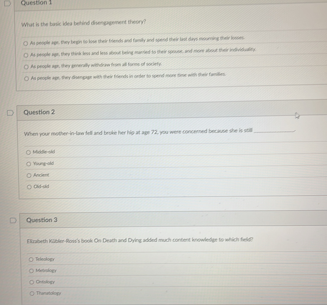 Solved: What is the basic idea behind disengagement theory? As people ...