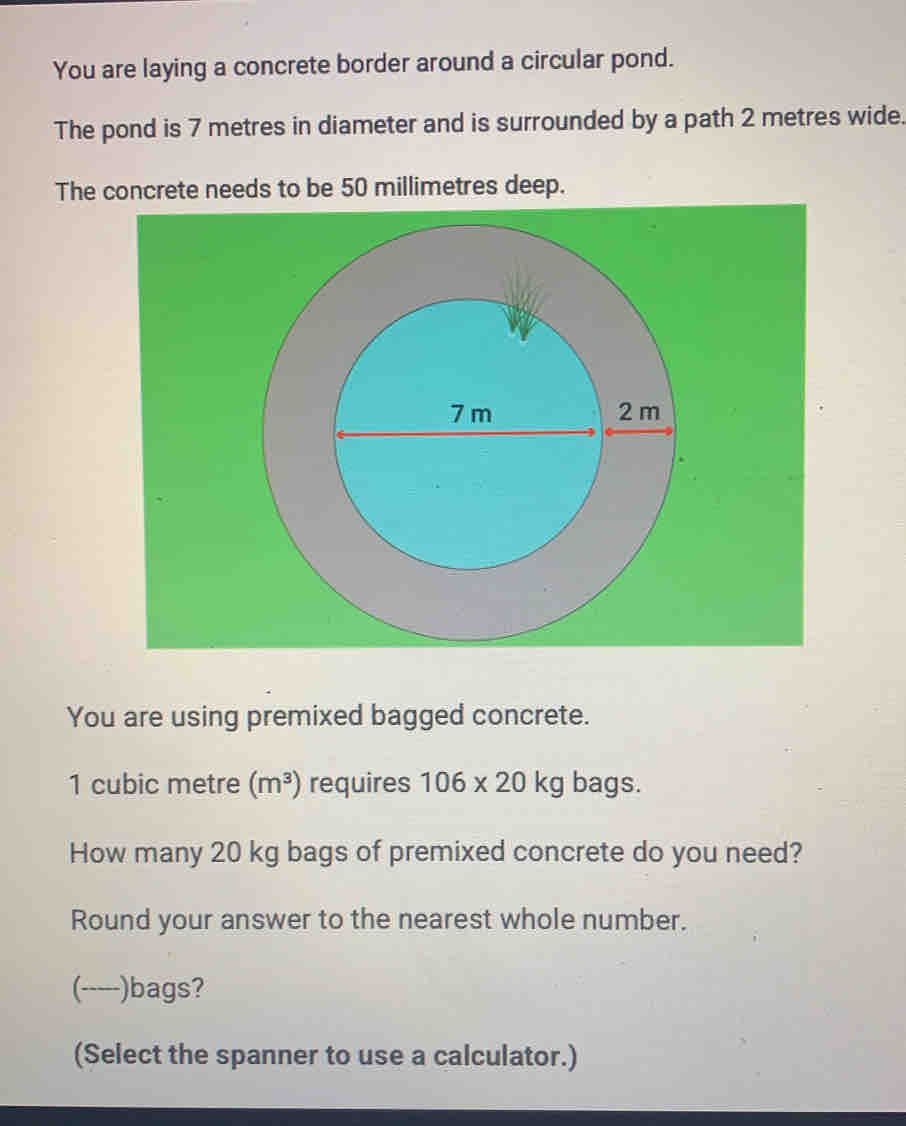 Solved: You are laying a concrete border around a circular pond. The ...