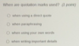 Solved: When are quotation marks used? (1 point) when using a direct ...