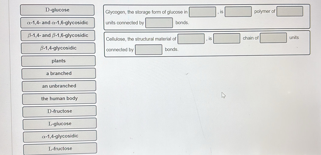 Solved: D-glucose Glycogen, the storage form of glucose in , is polymer ...