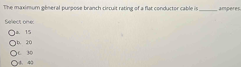 Solved: The maximum gêneral purpose branch circuit rating of a flat ...