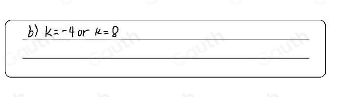 Solved: The graph of function f(x)=x^2-kx+k+8 touches the x-axis at one ...