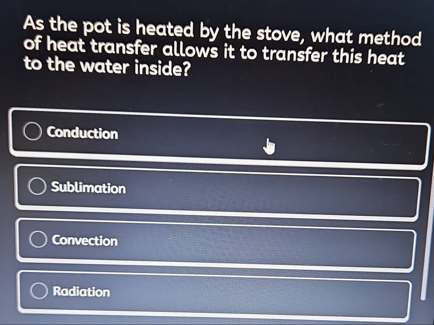 Solved: As the pot is heated by the stove, what method of heat transfer ...