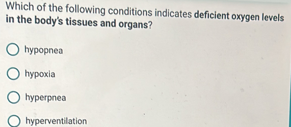 Solved: Which of the following conditions indicates deficient oxygen ...