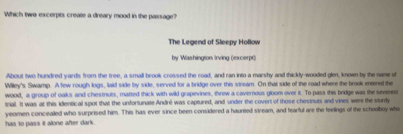 Solved: Which two excerpts create a dreary mood in the passage? The ...