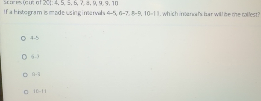 Solved: Scores (out of 20): 4, 5, 5, 6, 7, 8, 9, 9, 9, 10 If a ...
